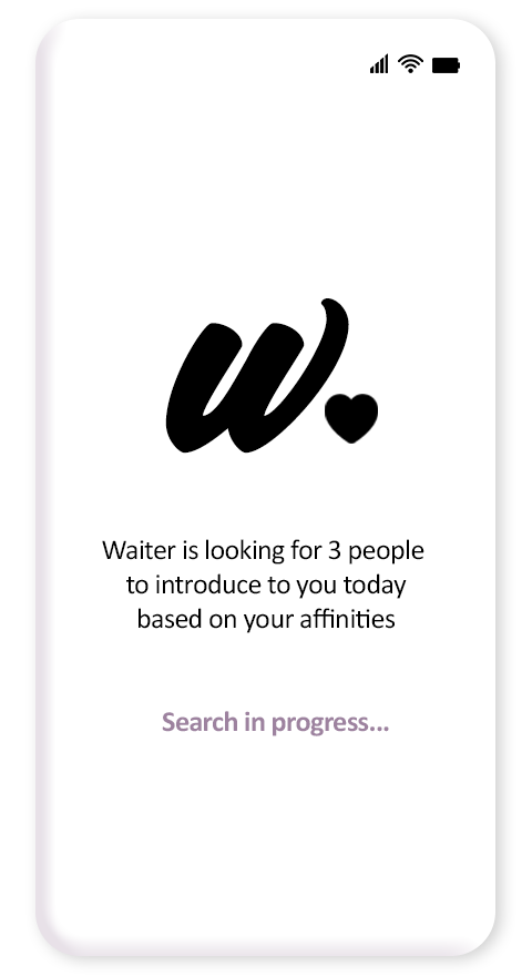 Waiter : less dating, more love